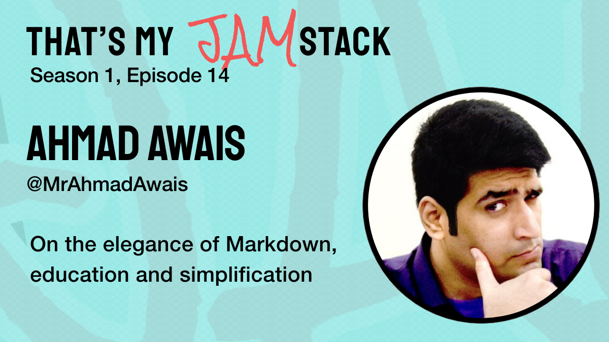 Ahmad Awais on the elegance of Markdown, education and simplification ...